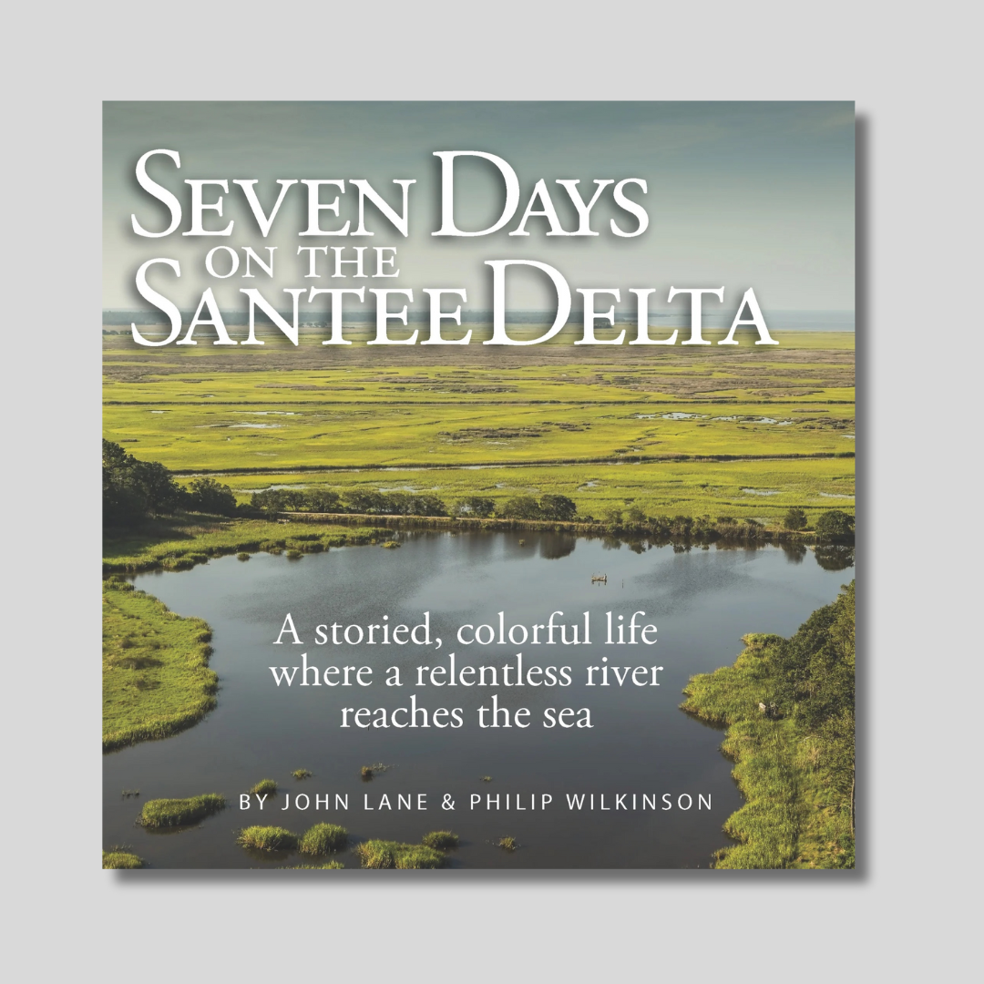 Seven Days on the Santee Delta – Evening Post Books